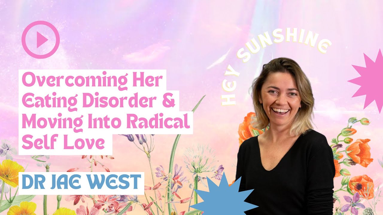 Dr Jae West on Overcoming Her Eating Disorder & Moving Into Radical ...