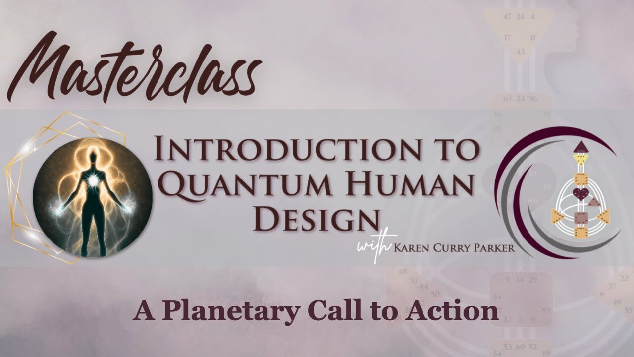 Introduction to Quantum Human Design Masterclass - Karen Curry Parker - YouTube