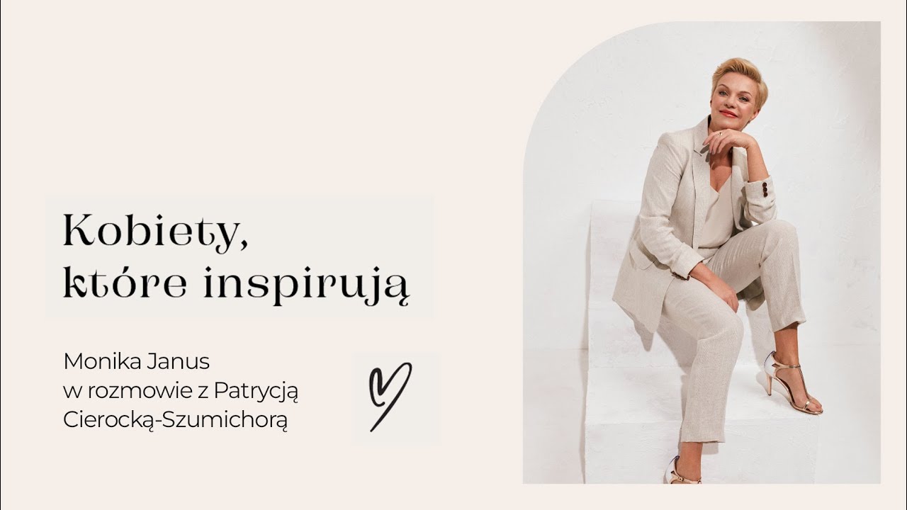 Kobiety, które inspirują - Monika Janus - YouTube