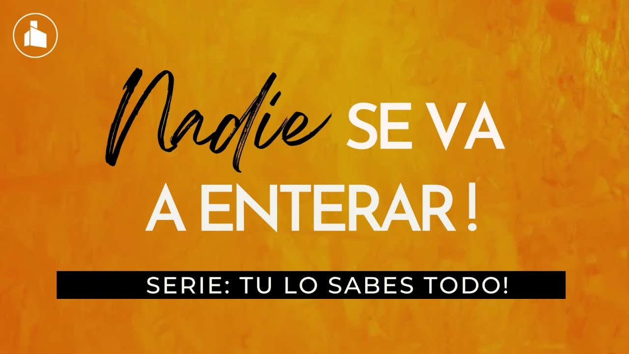 Serie: tu lo sabes todo! Titulo: Nadie se va a enterar! | Ps. Rafael ...