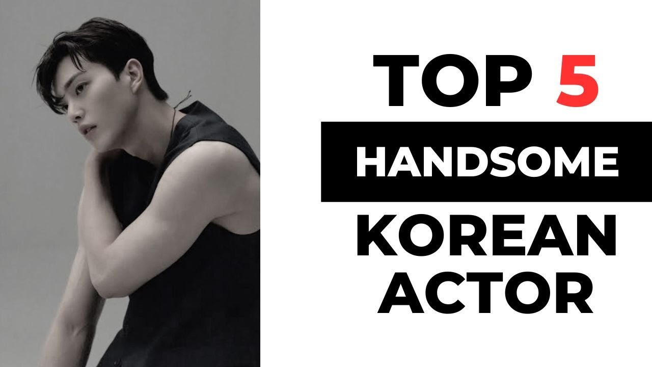 Top 5 Handsome Korean Actors 2023【So Hot!!】 - YouTube