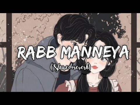 Rabb manneya - lyrics song|| (Slowed+reverb)|| Lofi song - YouTube