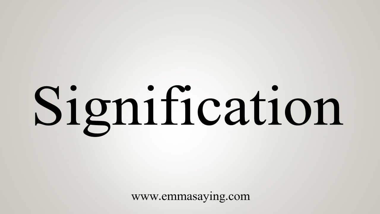 How To Say Signification - YouTube