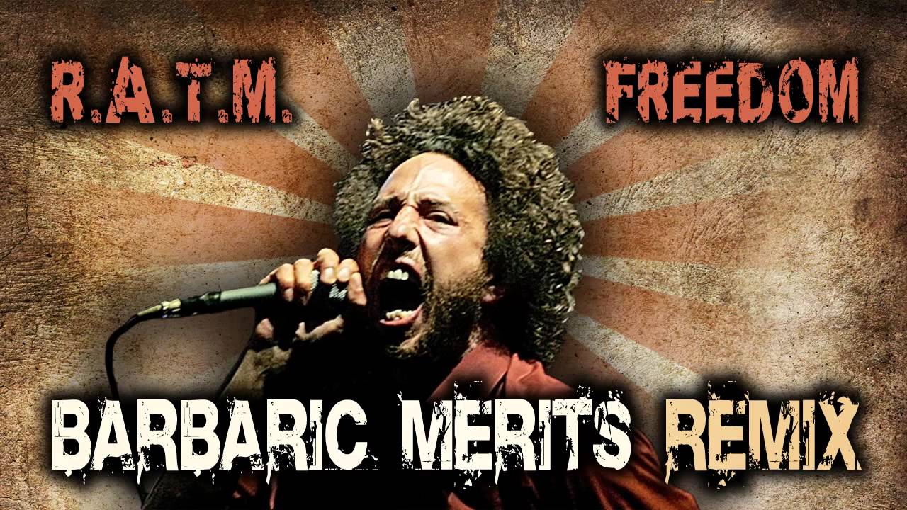 Rage Against The Machine - Freedom (Barbaric Merits Remix) - YouTube Music