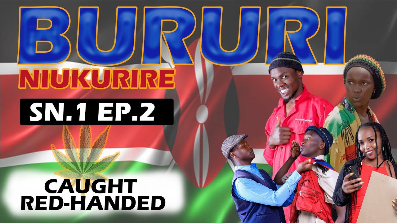 BURURI NIUKURIRE EP 2- (CHEGE NA RASTA DE GAL KWAGANA) - YouTube