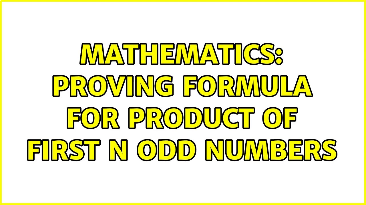 Solved Proving Formula For Product Of First N Odd 9to5Science Solved Proving Formula For Product Of First N Odd 9to5Science