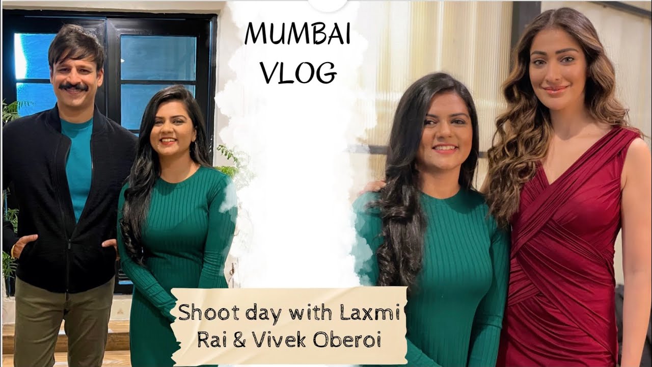Shoot Day With Laxmi Rai & Vivek Oberoi | Mumbai Vlog Part - 2 ️ Meenu ...