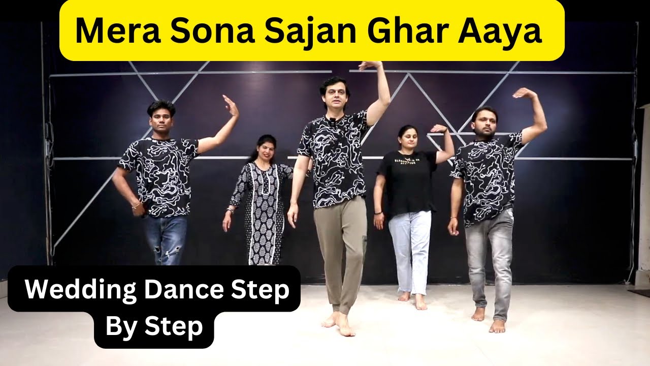 Mera Sona Sajan Ghar Aaya | Wedding Song Dance | Step by Step With Song ...