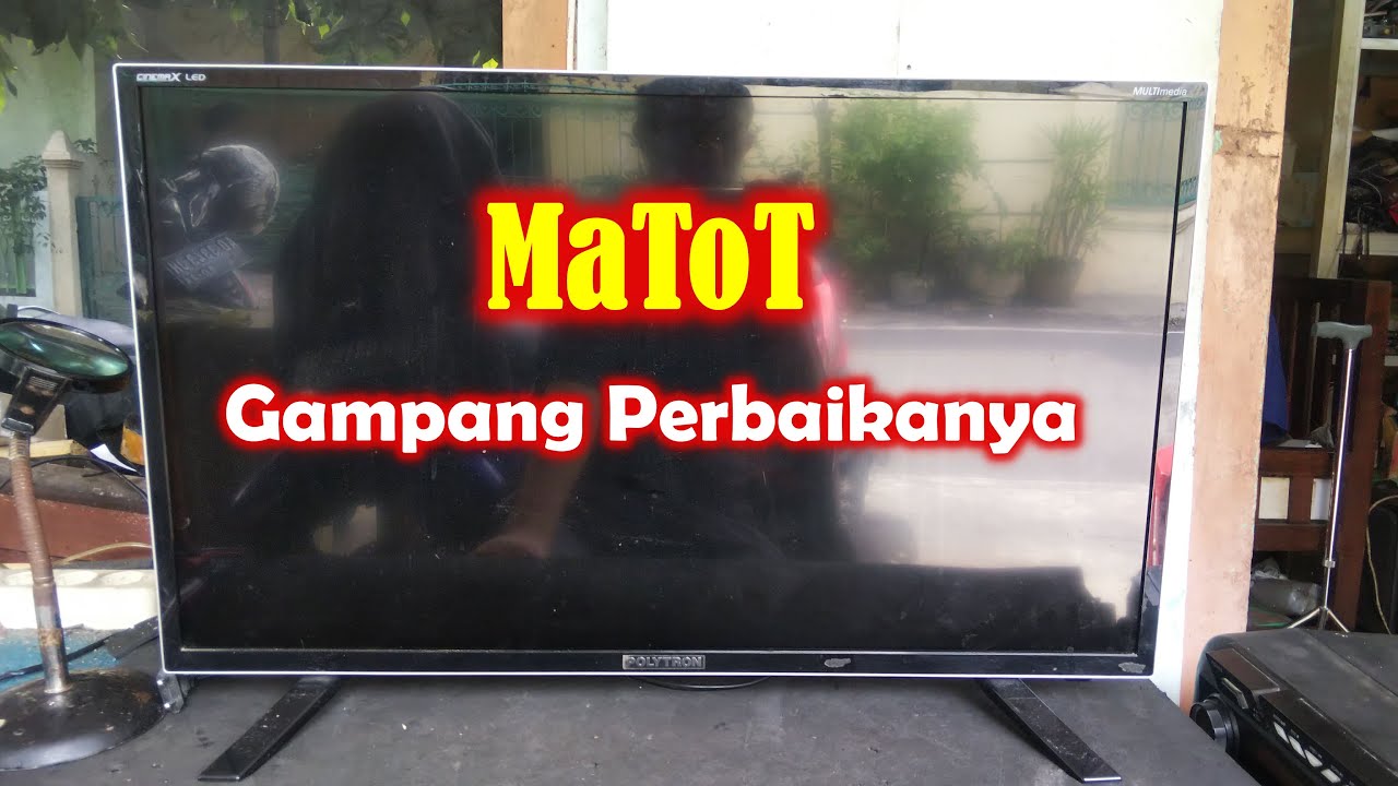 Servis TV Led Polytron PLD32T1600 Rusak MaToT - YouTube