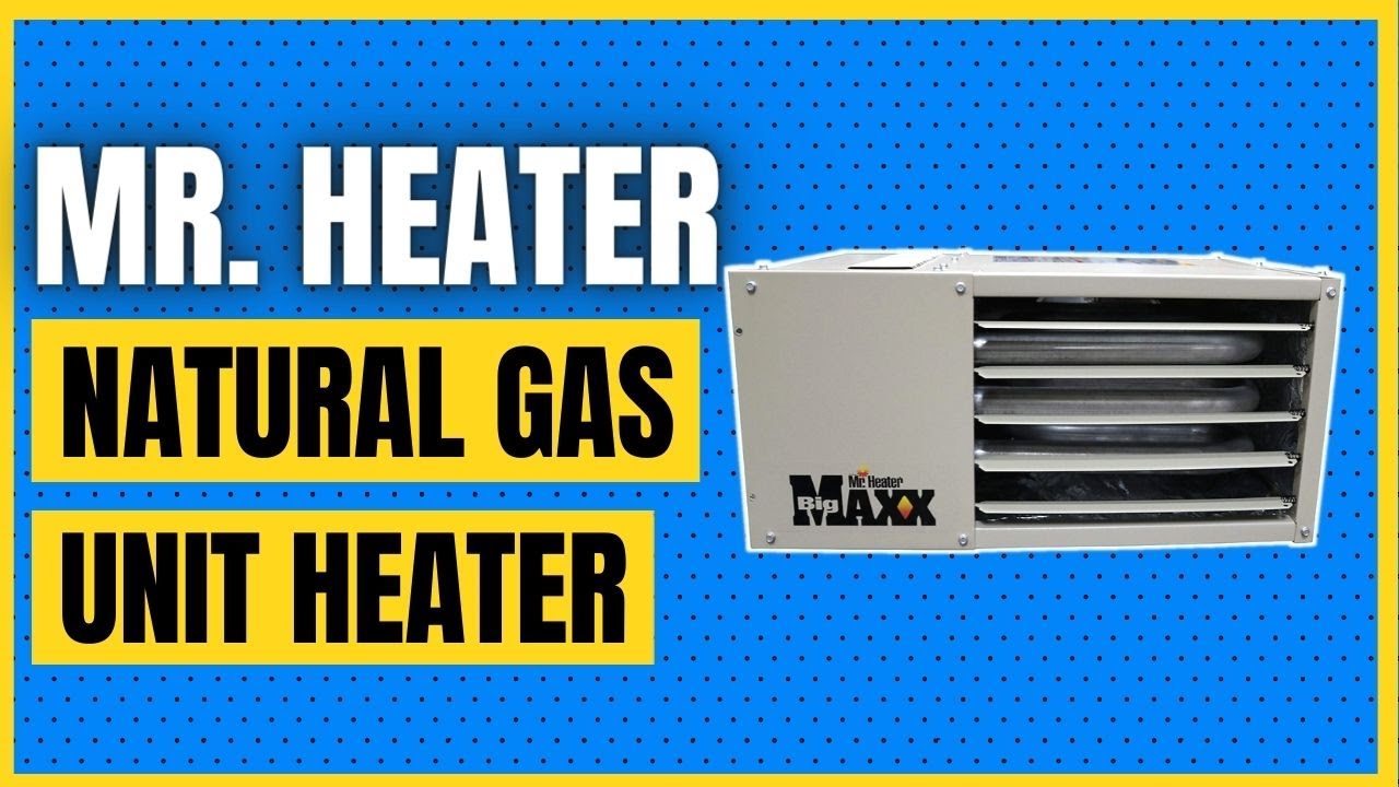 Mr. Heater F260550 Big Maxx MHU50NG Natural Gas Unit Heater - YouTube