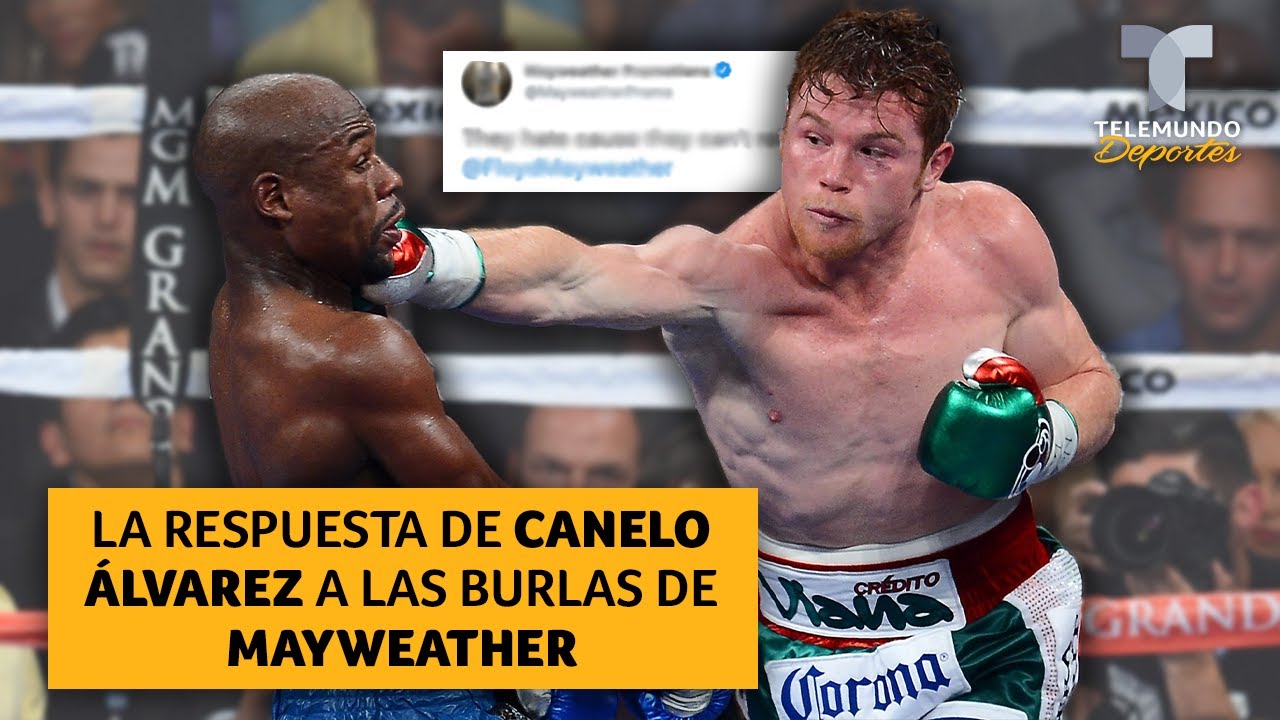 La respuesta de Canelo Álvarez a las burlas del Floyd Mayweather Jr ...