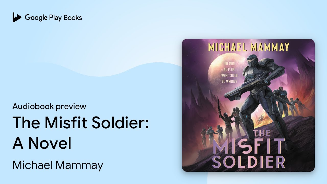 The Misfit Soldier: A Novel by Michael Mammay · Audiobook preview - YouTube