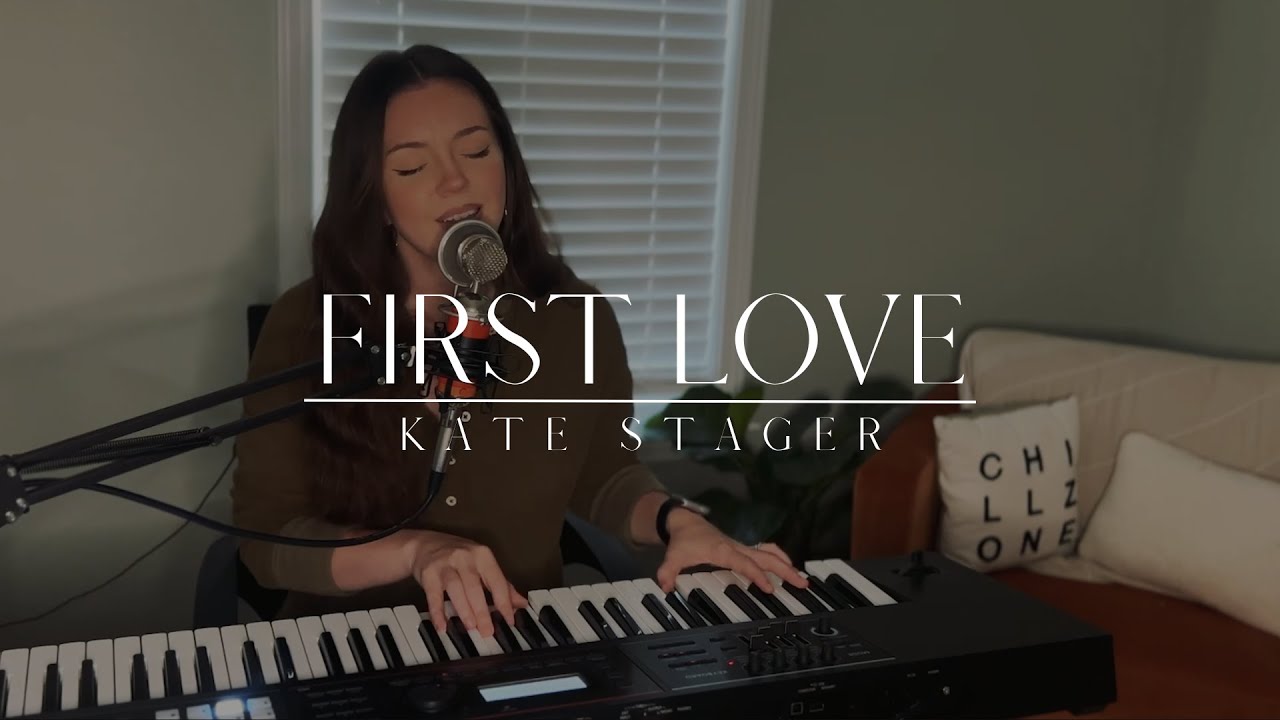 First Love | Cover by Kate Stager - YouTube