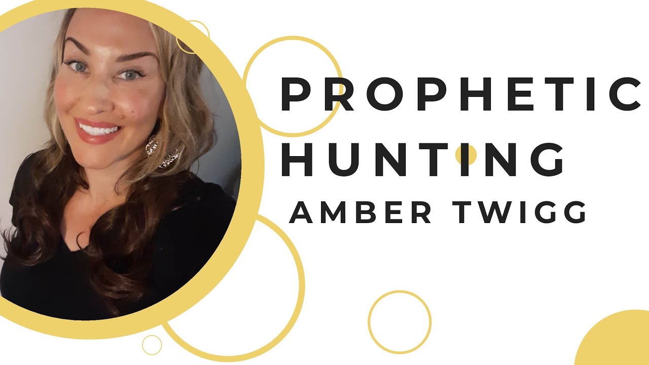 Prophetic Hunting | Amber Twigg - YouTube