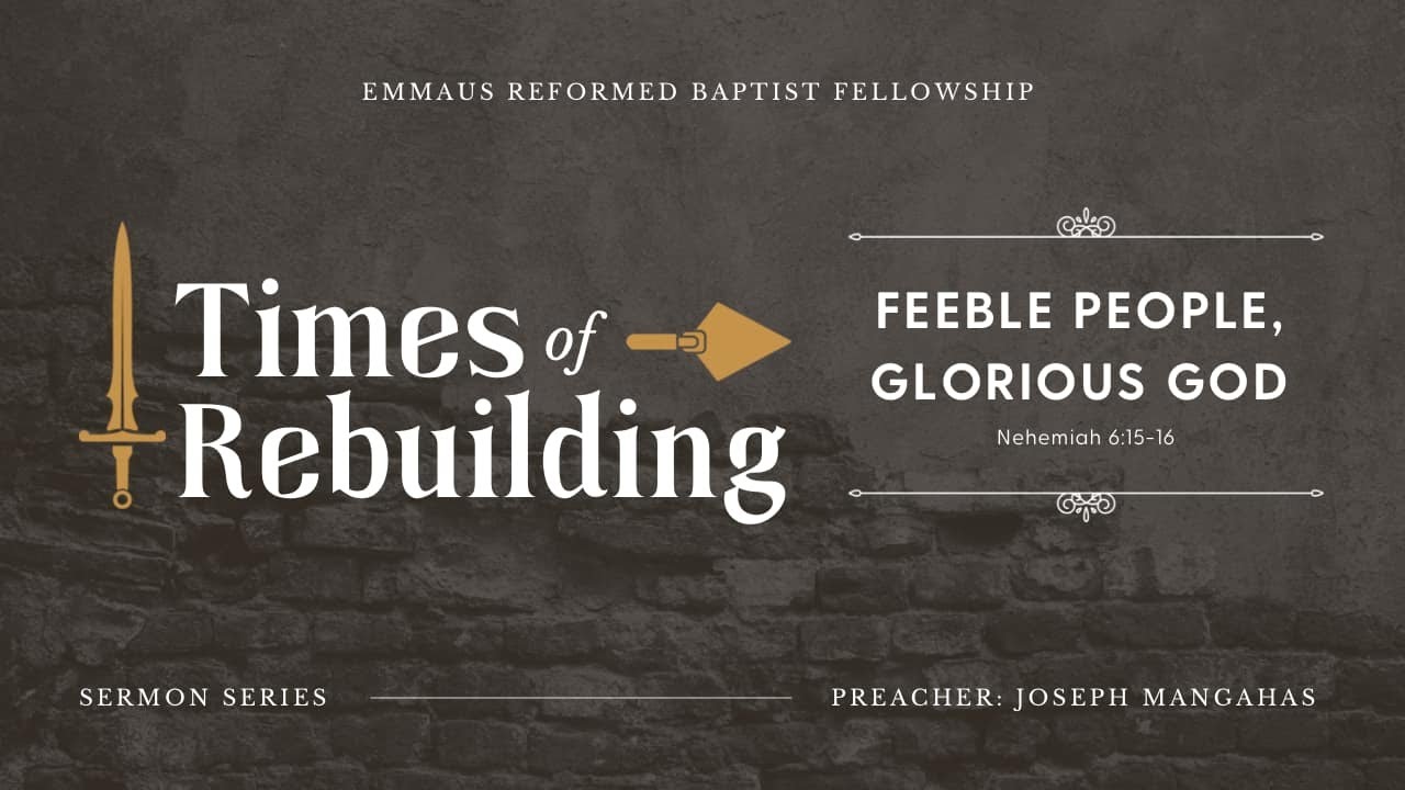 Feeble People, Glorious God (Nehemiah 6:15-16) - Joseph Mangahas - YouTube