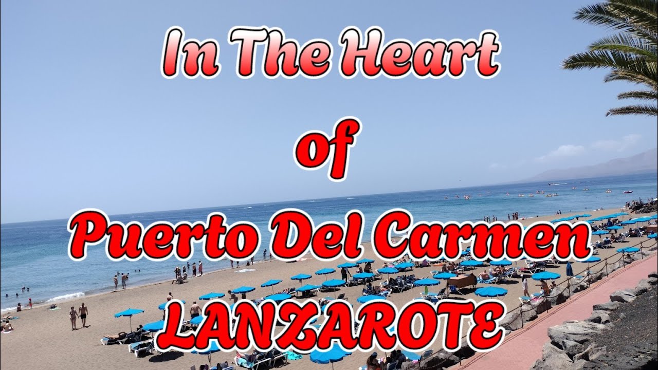 Midday Walk in the Heart of Puerto Del Carmen Lanzarote - YouTube