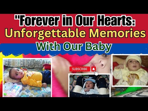 "Forever in Our Hearts: Unforgettable Memories with Our Baby" - YouTube
