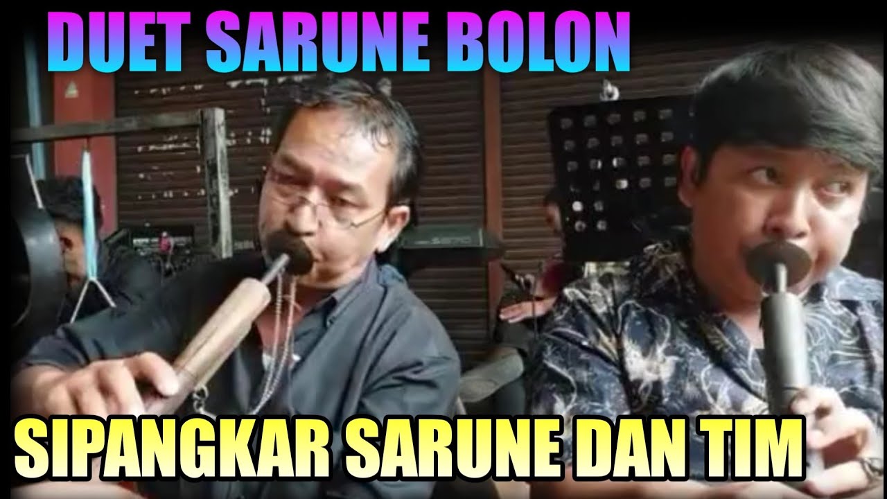 GONDANG BOLON SIPANGKAR SARUNE DAN TIM. DUET SARUNE BOLON BATAK TOBA ...
