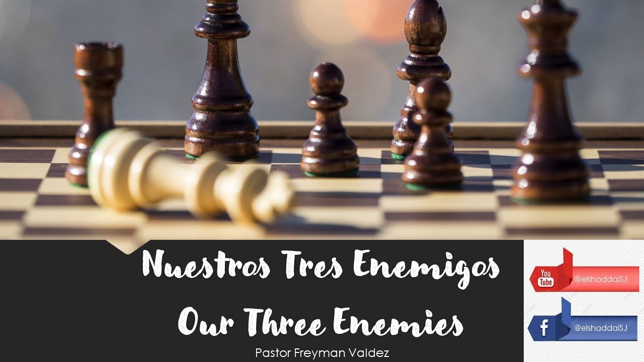 Our Three Enemies / Nuestros Tres Enemigos - YouTube