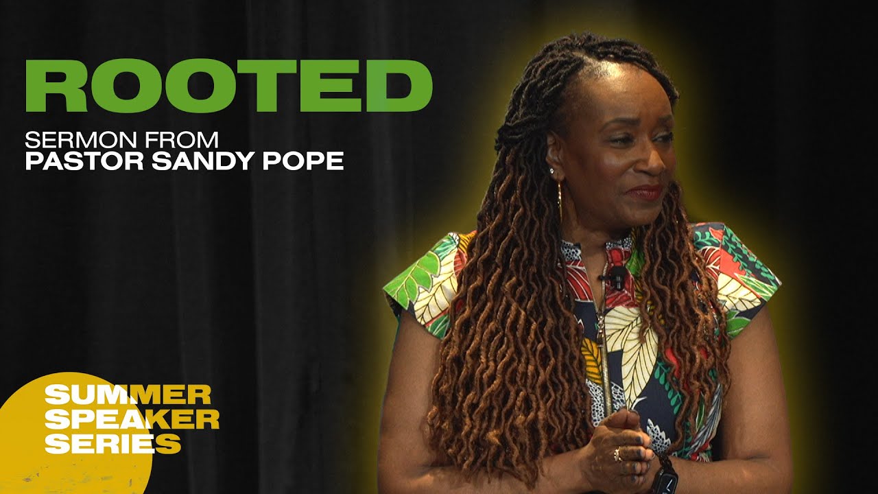 Rooted ║ Sermon from Pastor Sandy Pope - YouTube