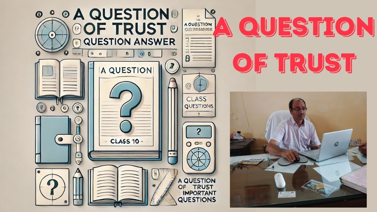 A Question of Trust Class 10 Question Answer | A Question of Trust ...