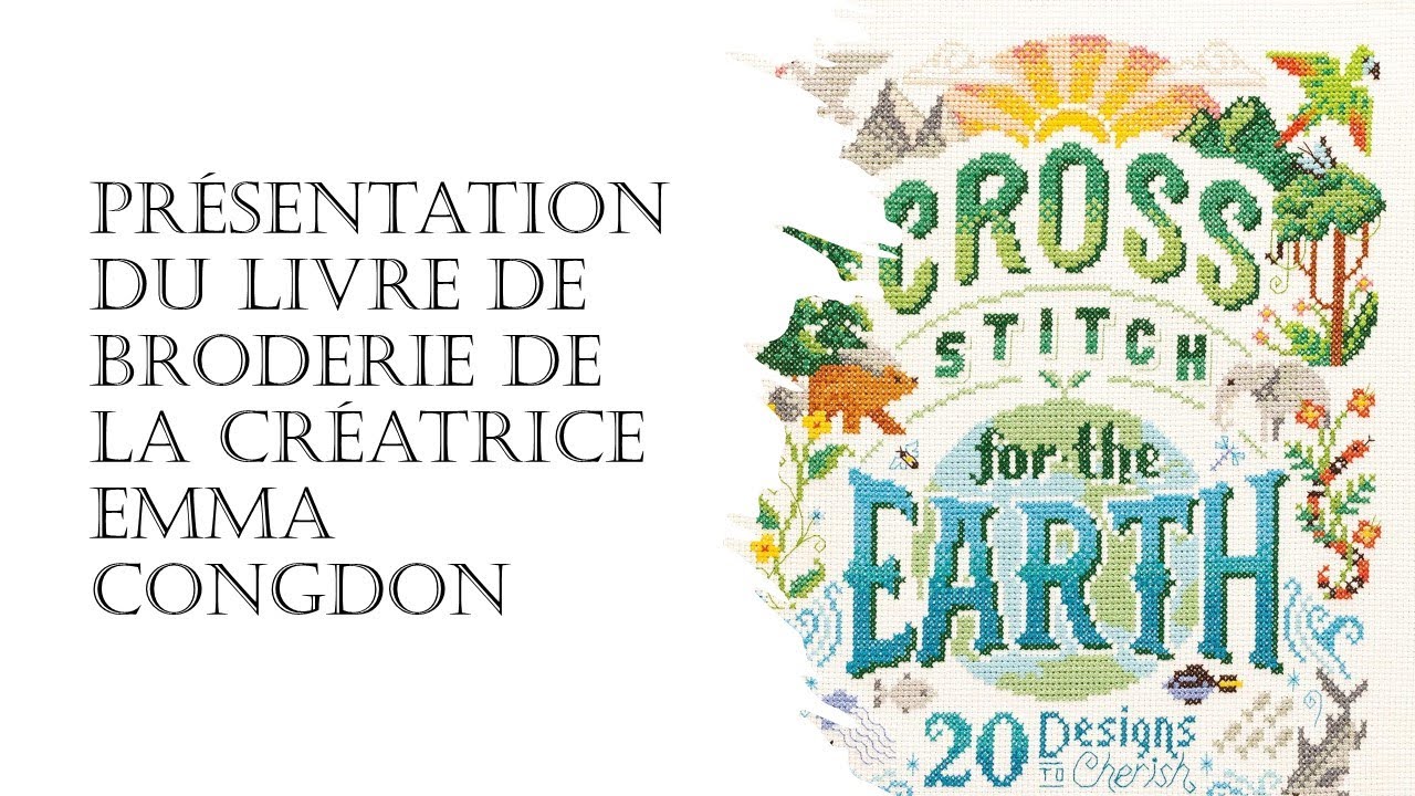 Présentation LIVRE de BRODERIE d'EMMA CONGDON 😍😍😍 - YouTube