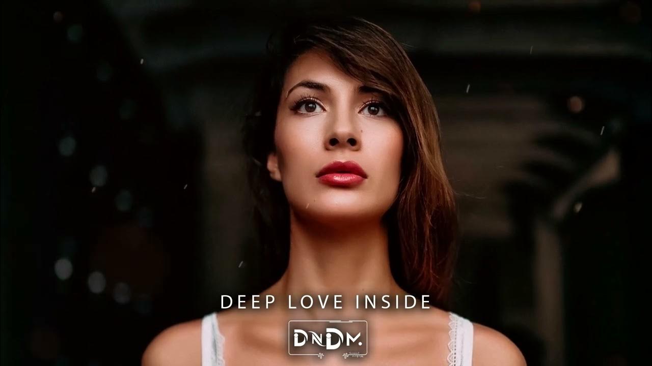 DNDM - Deep Love Inside (Original Mix) - YouTube