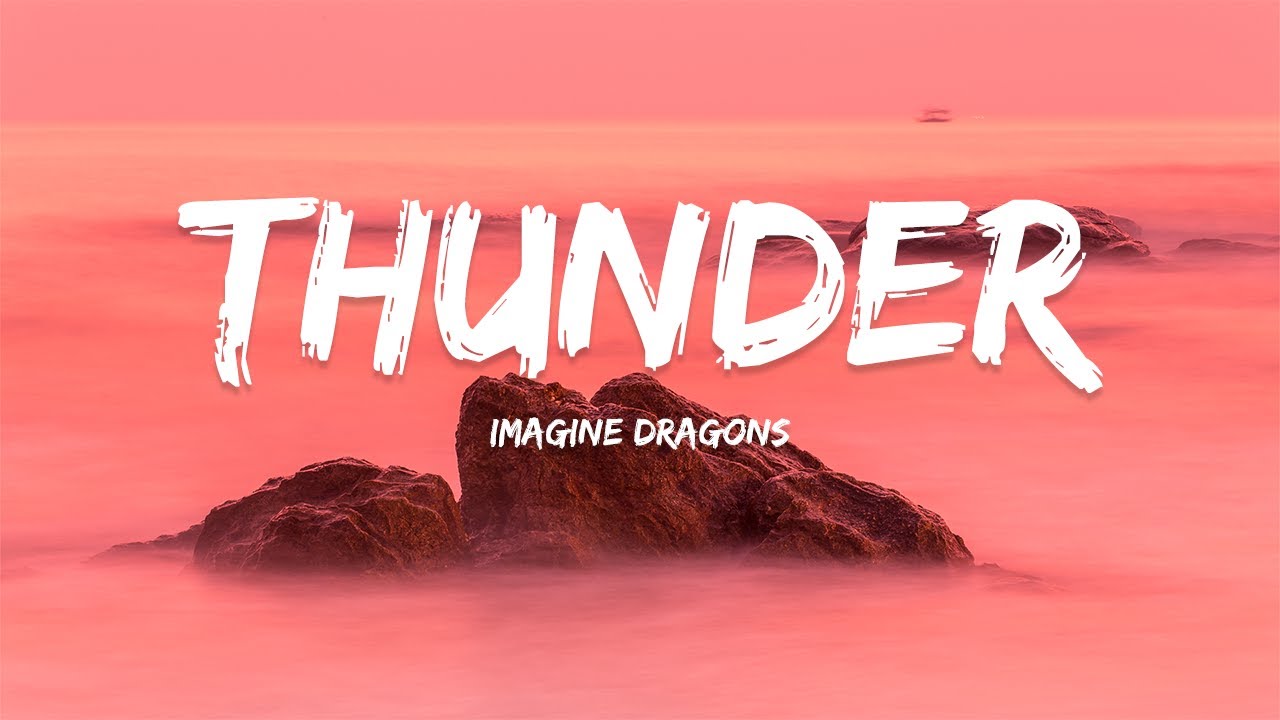 Imagine Dragons - Thunder (Lyrics) | The Weekend, Ed Sheeran, ... - YouTube