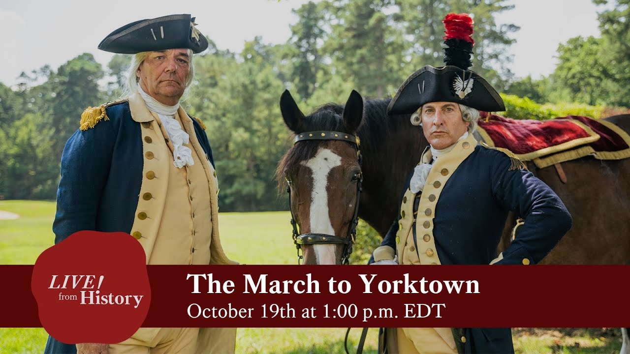 LIVE! from History: The March to Yorktown - YouTube