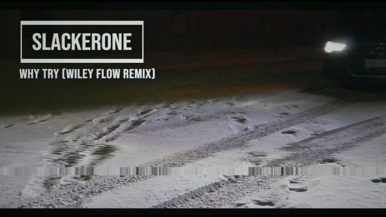 SlackerOne - Why Try (Stormzy - Wiley Flow Remix) - YouTube