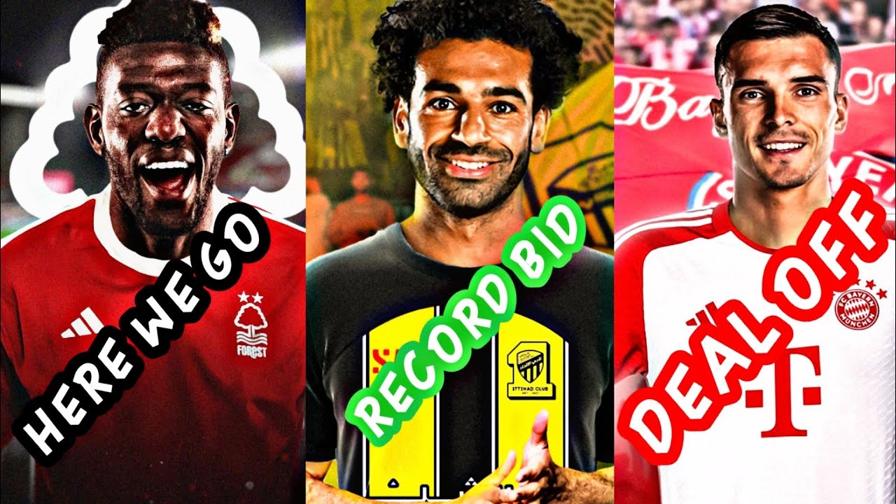 SALAH RECORD BREAKING BID!! PALHINHA DEAL OFF!! NOTTINGHAM FOREST ...