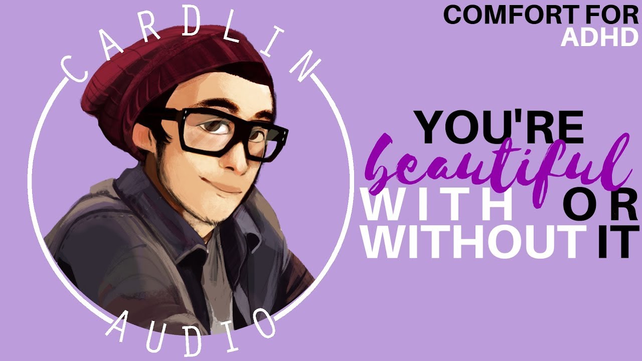ASMR Voice: You're beautiful with or without it [M4A] [Living with ADHD ...