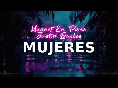 Mozart La Para, Justin Quiles - Mujeres | lyrics