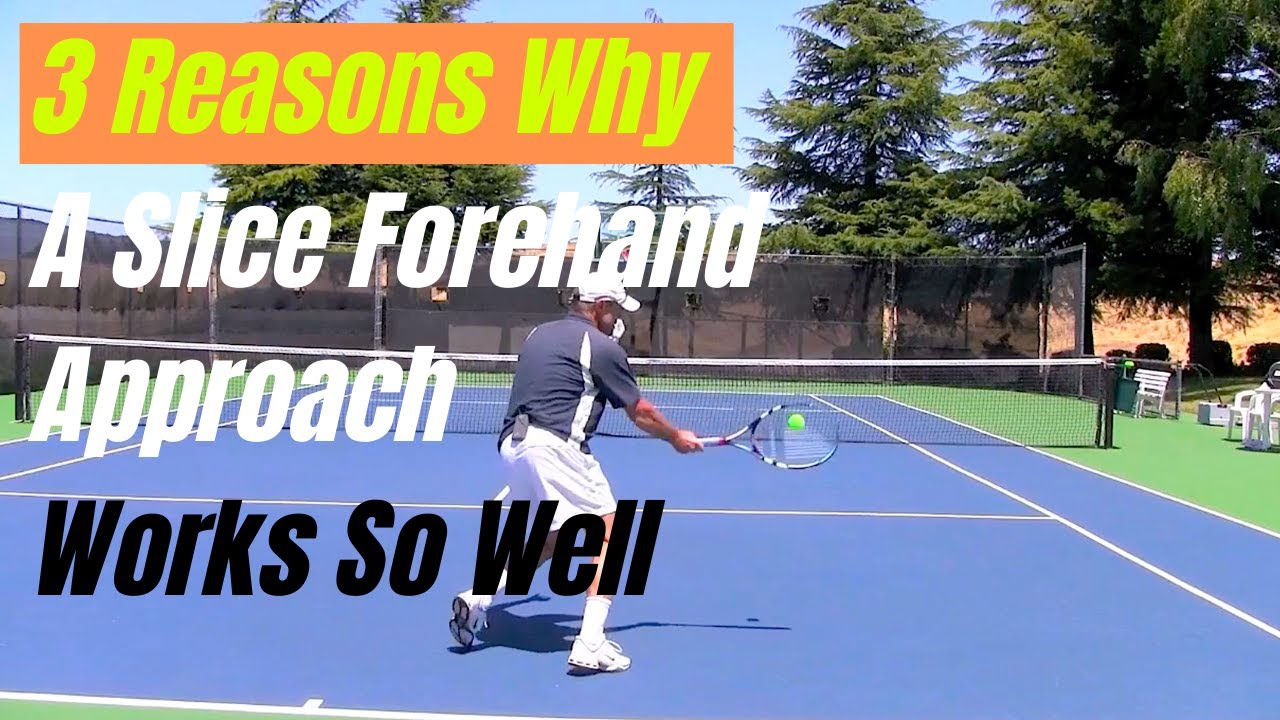 7 Around 7: 3 Reasons Why A Slice Forehand Approach Works Really Well ...