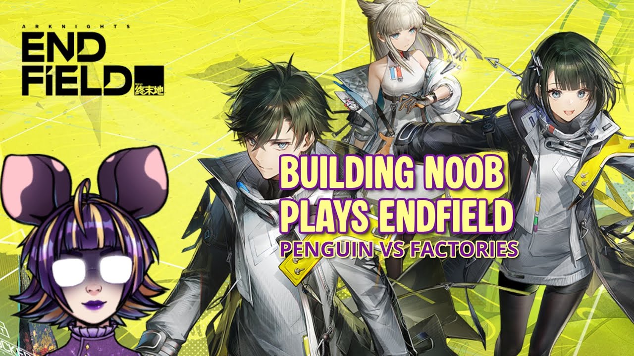 Building Noob Plays Endfied - Penguin vs Factories | Arknights:Endfield ...