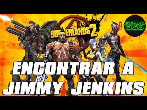 Borderlands 2 | Encontrar a Jimmy Jenkins (Logro / trofeo: Desafío ...