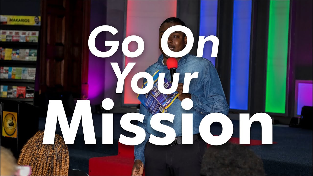 Go on your Mission - YouTube