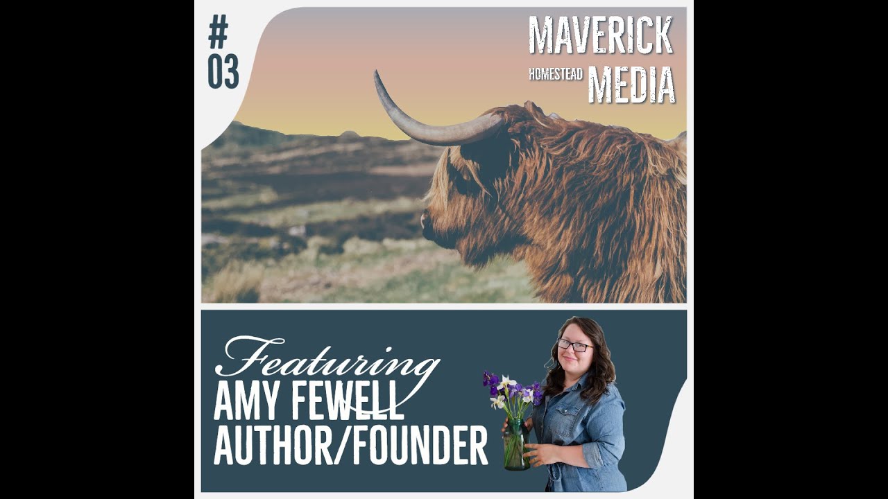 Episode #003 - Amy Fewell, Founder of Homesteaders of America - YouTube