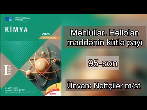 Məhlullar | Həllolan maddənin kütlə payı 2025 DİM toplu I hissə 95-son