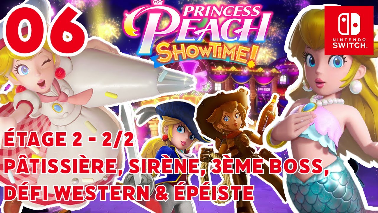 Princess Peach Showtime - Épisode 6 (Switch) (Pâtissière, Sirène, 3ème ...