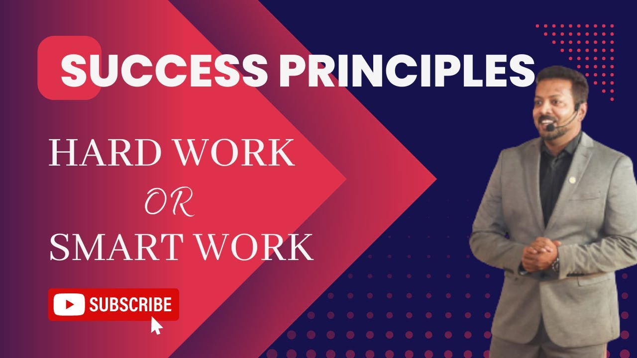 SUCCESS PRINCIPLES 101 - HARD WORK or SMART WORK - YouTube