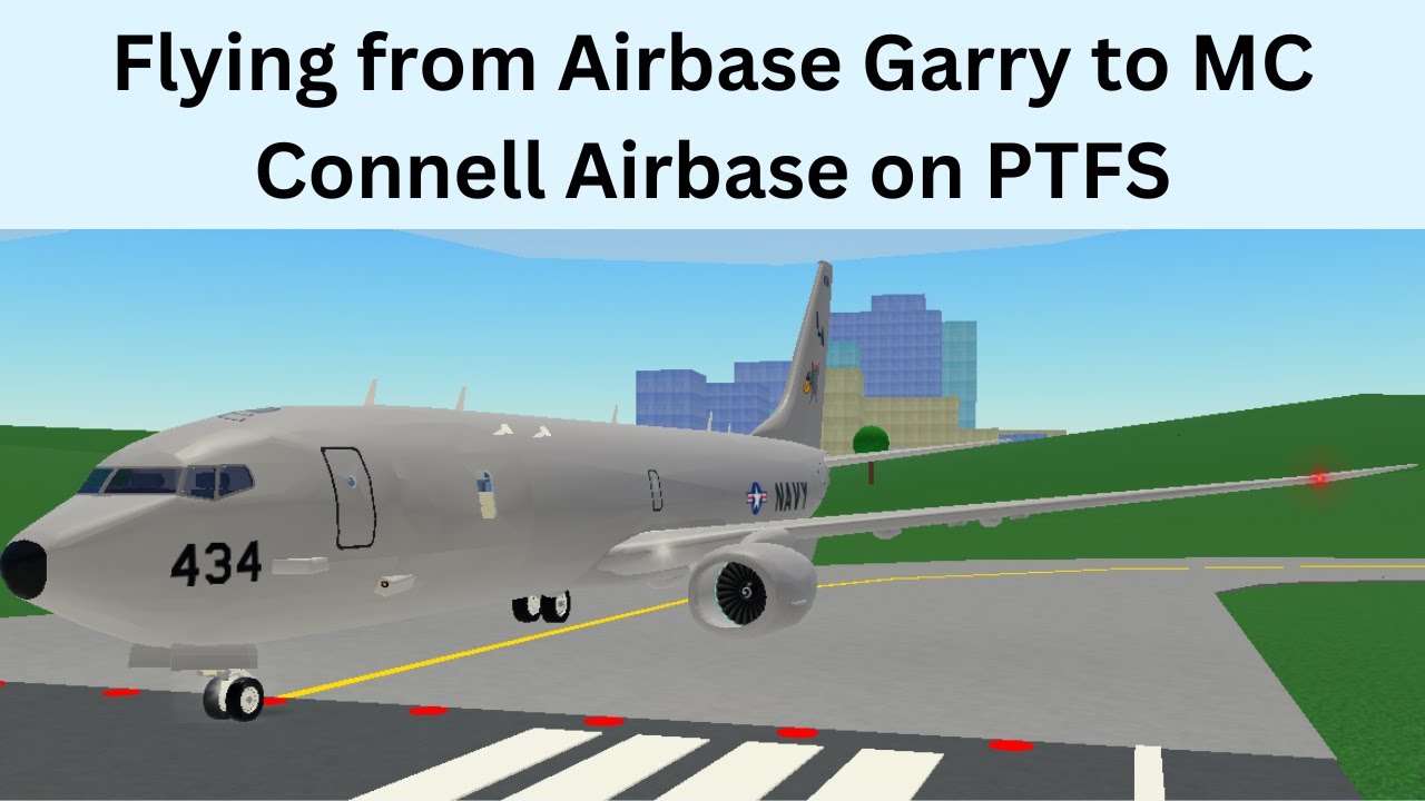Flying from Airbase Garry to MC Connell on PTFS (Roblox) - YouTube