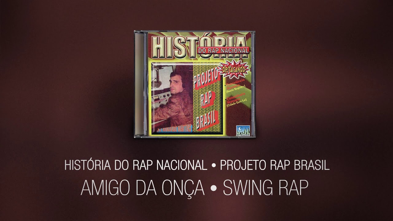 Amigo da Onça - Swing Rap (História do Rap Nacional - Projeto Rap ...