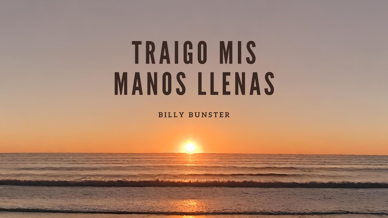 Traigo Mis Manos Llenas - Retiro De Verano - Billy Bunster - YouTube