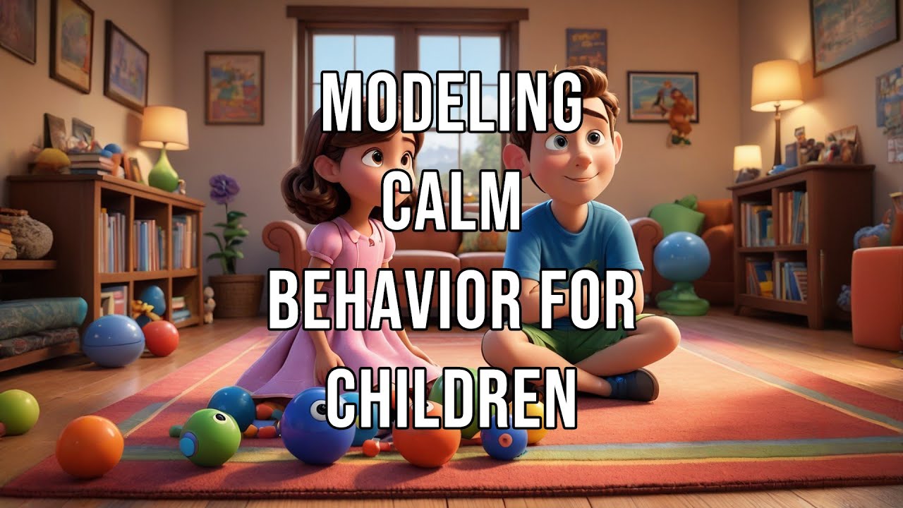 Modeling Calm Behavior for Children - YouTube