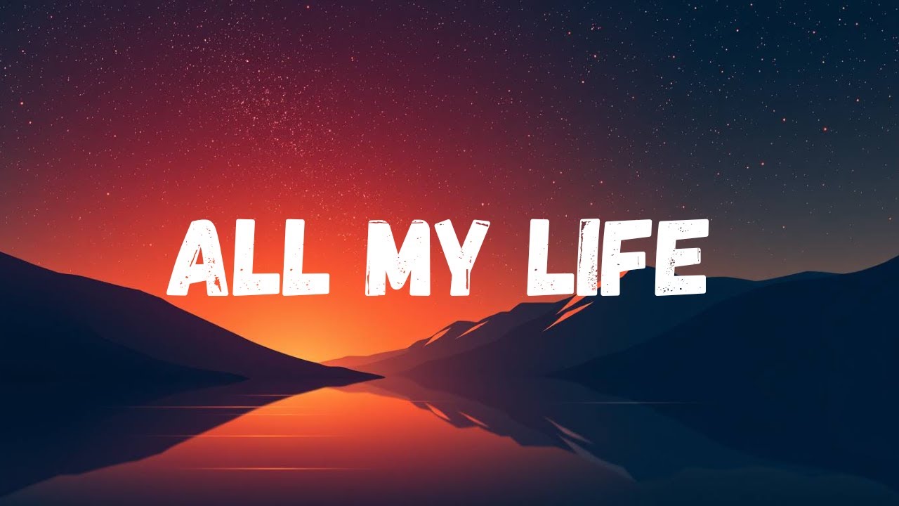 All My Life (Official Lyric Video) - YouTube