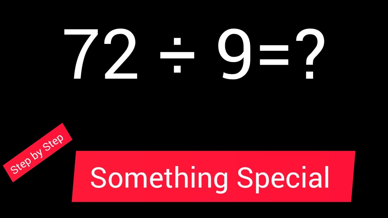 72 Divided By 9 72 9 How Do You Divide 72 By 9 Step By Step 72-divided-by-9-72-9-how-do-you-divide-72-by-9-step-by-step