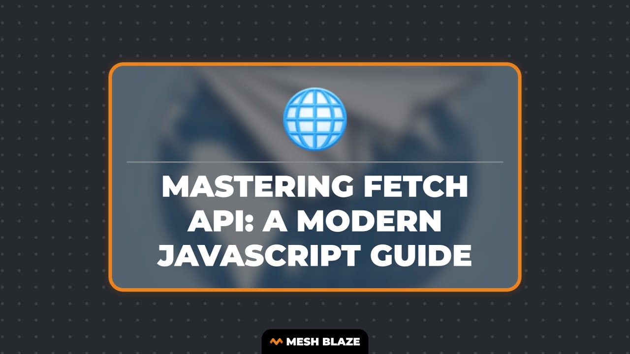 Mastering Fetch API: A Modern JavaScript Guide - YouTube