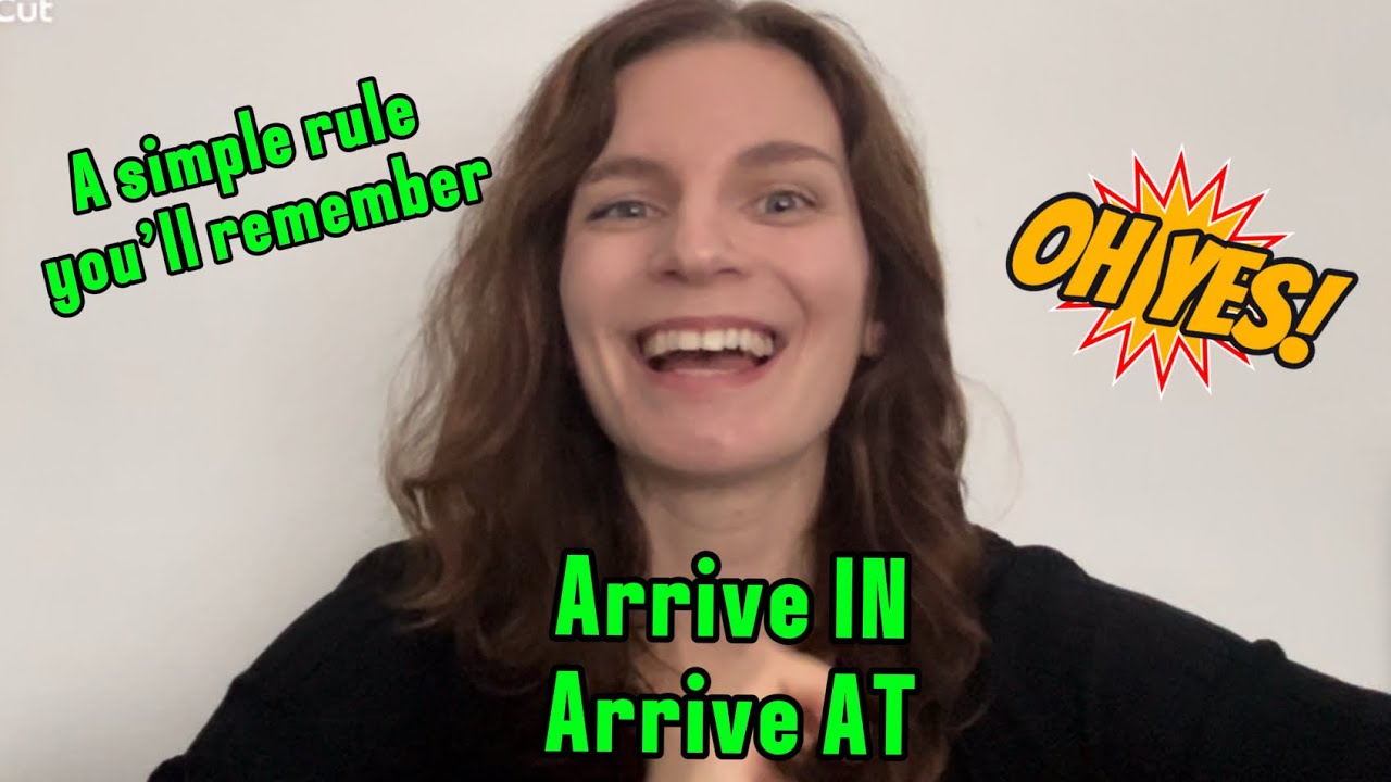 Arrive in vs Arrive at | A Simple Rule You’ll Remember - YouTube