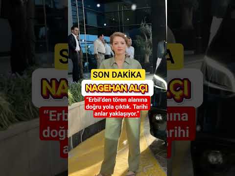 Nagehan Alçı: “Erbil’den tören alanına doğru yola çıktık. Tarihi anlar yaklaşıyor #sondakika #haber